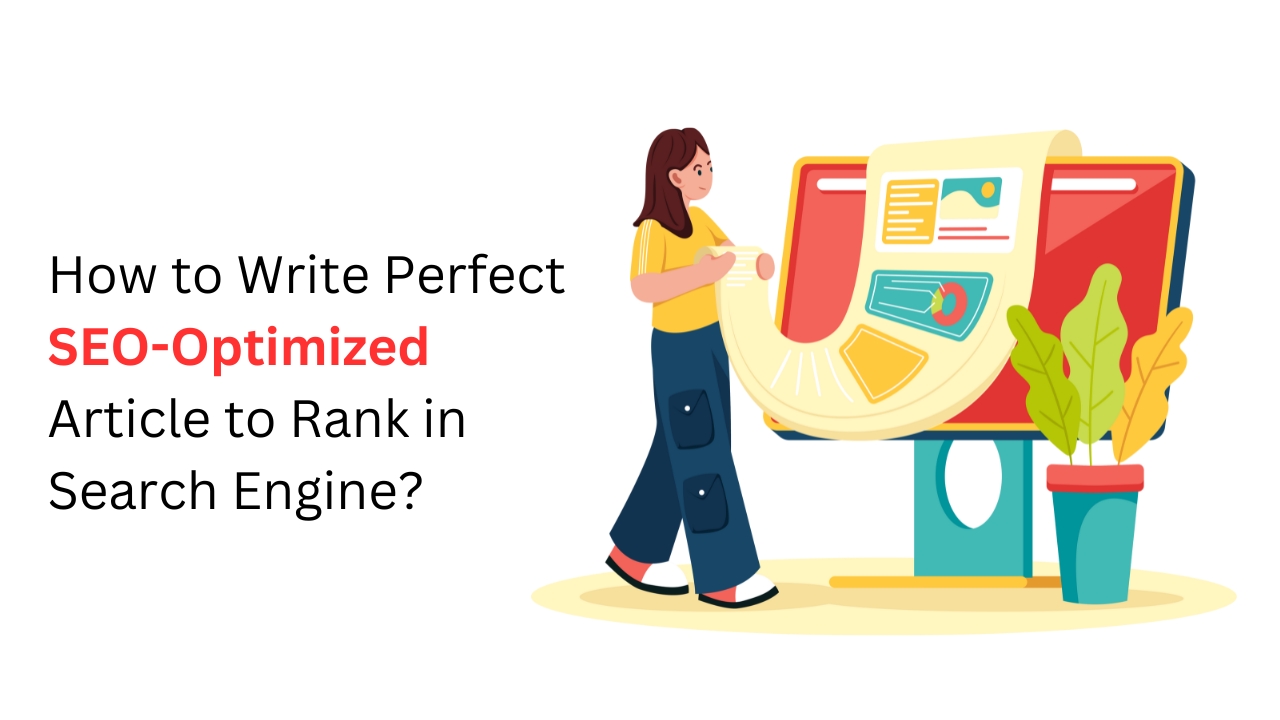 How to Write Perfect SEO Optimized Article to Rank in Search Engine?