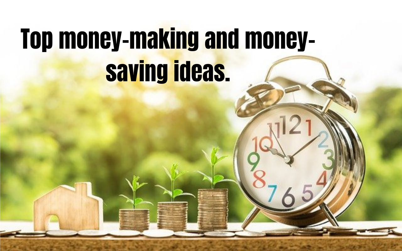 Top ways of making money and money-saving Ideas