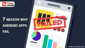 7 Reasons Why Android Apps Fail? - Tricky enough