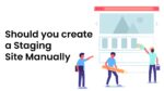 What Is a Staging Site? How to Set Up One? - Tricky Enough