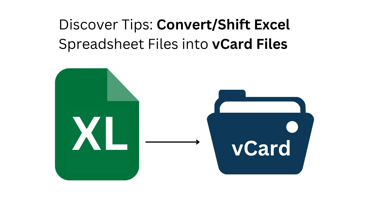 Spreadsheet Files into vCard Files - Discover The Best Tips