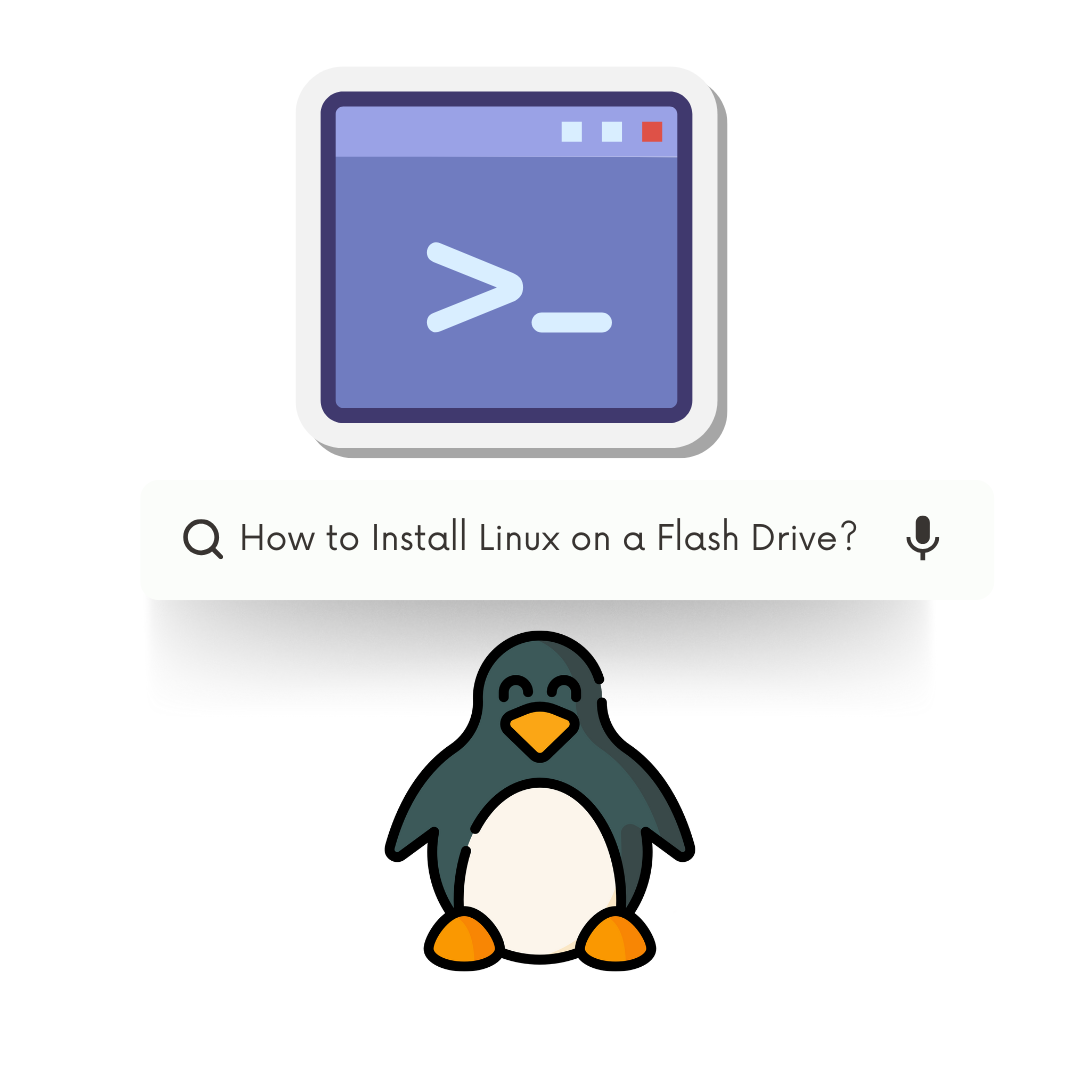 How to Install Linux on a Flash Drive?